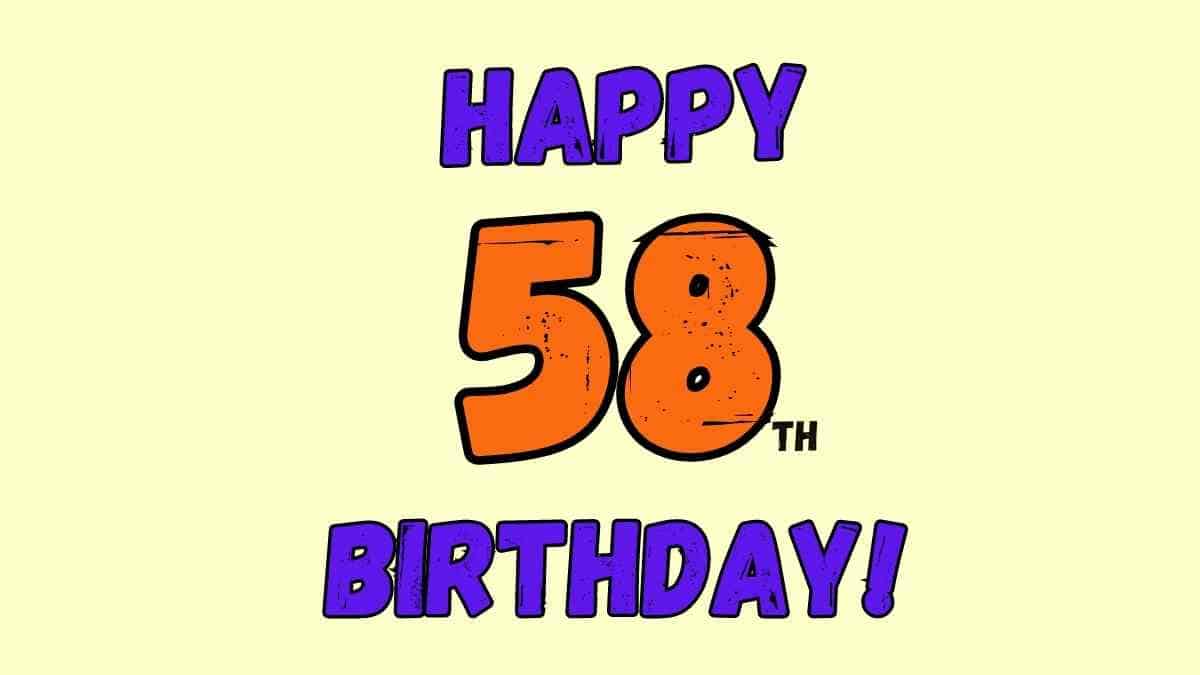 Growth and Vigor on Your 58th Birthday - wish by age