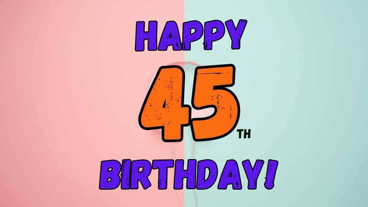 45th Birthday Blast of Brilliant Rarity! - wish by age