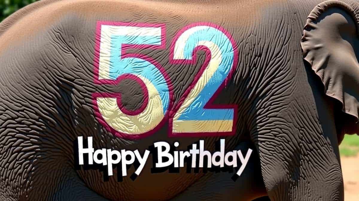 Funny Happy 52nd Birthday Wishes - wish by age 😆
